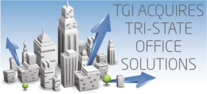 TGI Acquires Tri-State Office Solutions - TGI Office Automation
